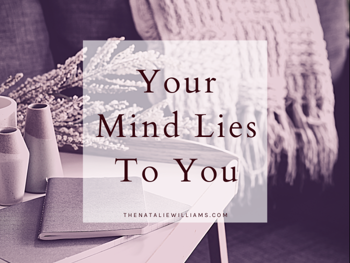 Your Mind Lies To You - Natalie Williams