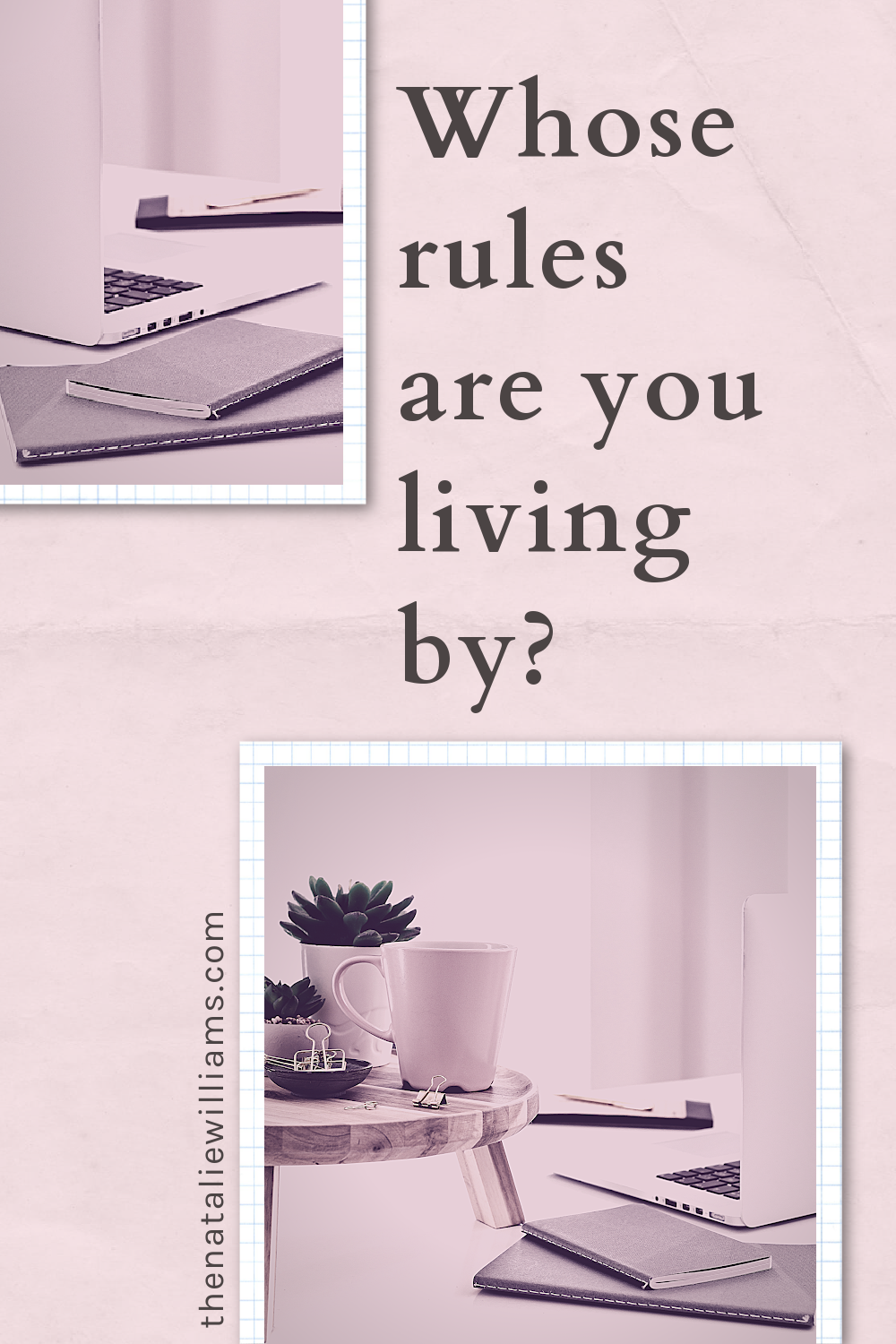 Whose rules are you living by? - Natalie Williams